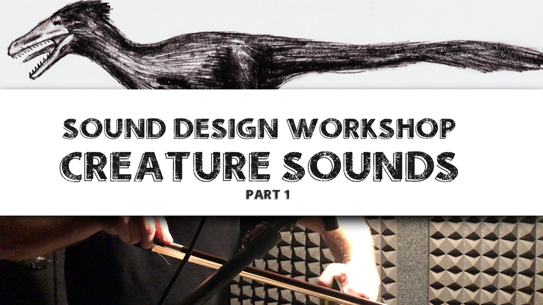 Creature Vocalizations - Sound Design Workshop – Sound Spark LLC